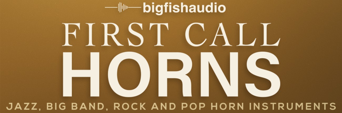 First Call Horns | Big Fish Audio | bestservice.com | EN