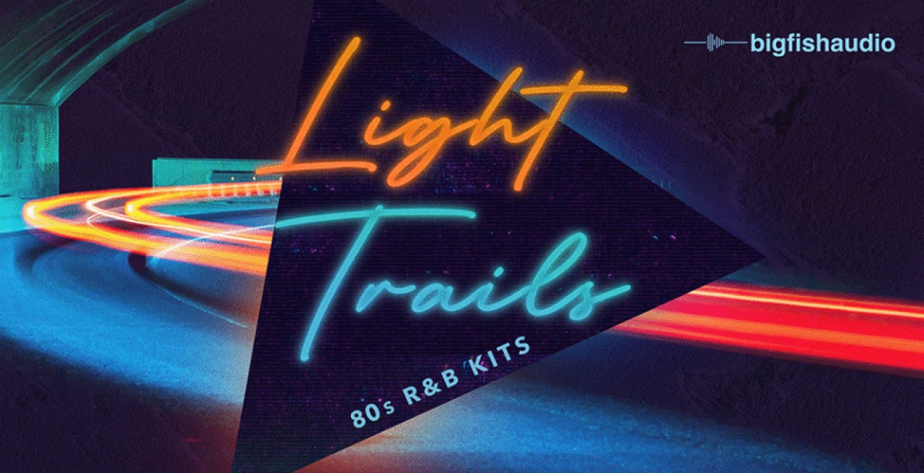 Light Trails: 80s RnB Kits | Big Fish Audio | bestservice.com | EN