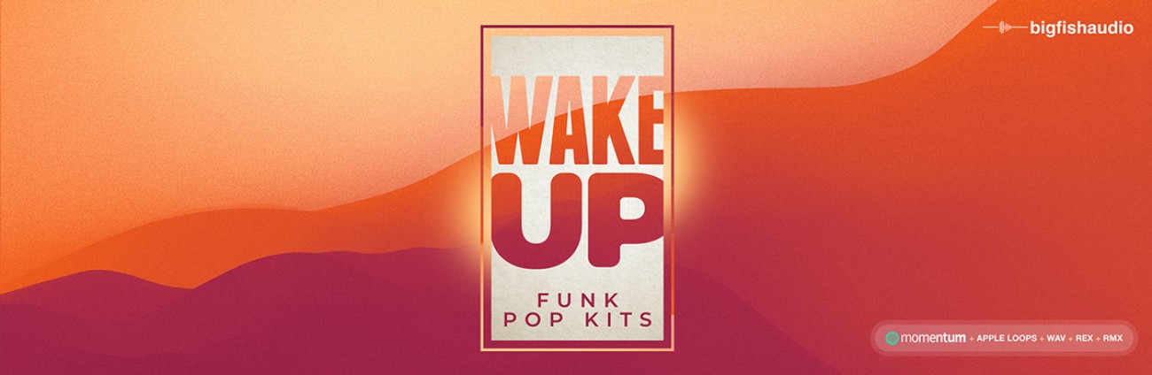 Wake Up: Funk Pop Kits | Big Fish Audio | bestservice.com | EN